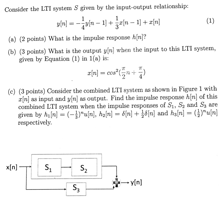 Consider the LTI system S given by the input-output relationship: y[n] = -(1)/(4)y[n-1] + (1)/(3 ...