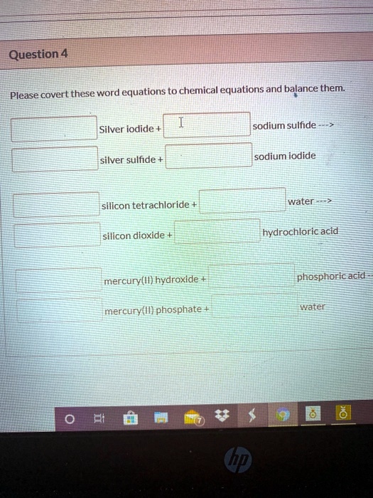 Question 4 Please covert these word equations to chemical equations and ...