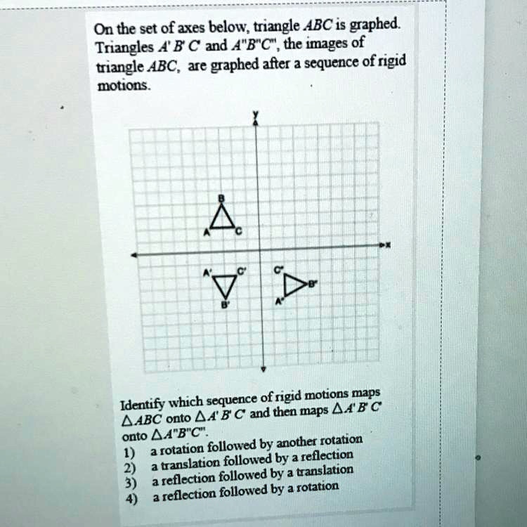 SOLVED: Need help please!!! It's important. On the set of axes below, triangle ABC is graphed ...