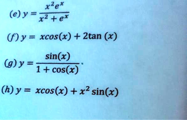 SOLVED: (a) y = x^2 + ex (b) y = xcos(x) + ztan(x) (c) y = 1 + cos(x) (d) y = xcos(x) + x^2sin(x)