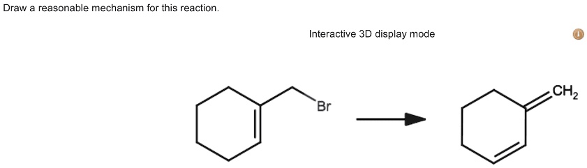 SOLVED: ' Draw a reasonable mechanism for this reaction. Interactive 3D ... SOLVED: ' Draw a reasonable mechanism for this reaction. Interactive 3D ...