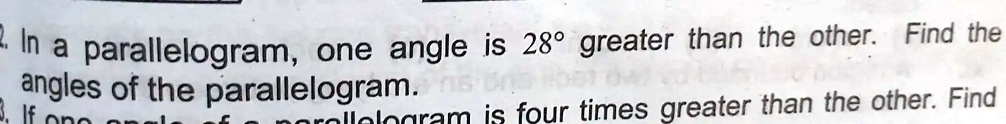 SOLVED: In a parallelogram, one angle is 28Â° greater than the other ...