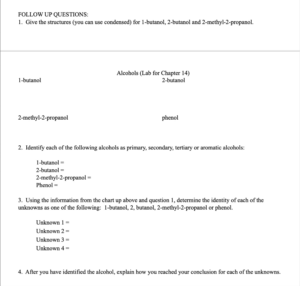 SOLVED: FOLLOW UP QUESTIONS: Give the structures (you can use condensed) for 1-butanol, 2 ...
