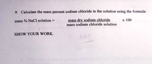 SOLVED: Calculate the mass percent sodium chloride in the solution ...