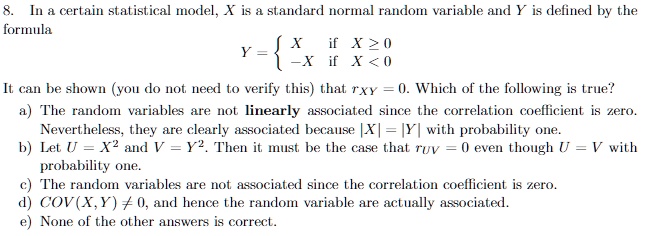 SOLVED: Texts: 8. In a certain statistical model, X is a standard ...