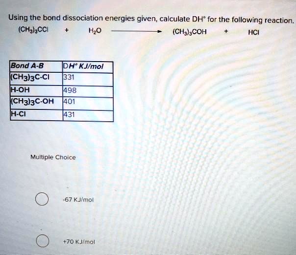 using the bond dissociation energies given calculate dh for the ...