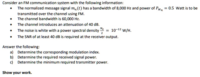 SOLVED: Consider an FM communication system with the following ...