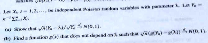 Let Xi, i = 1, 2, … be independent Poisson random variables with parameter λ. Let Yn = n^-1∑i=1 ...