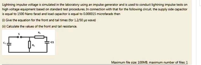 SOLVED: Lightning impulse voltage is simulated in the laboratory using ...