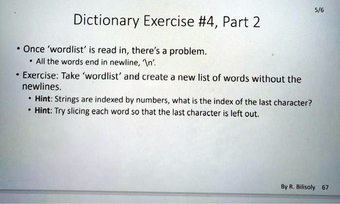 SOLVED: 5/6 Dictionary Exercise #4, Part 2 Once 'wordlist' is read in ...