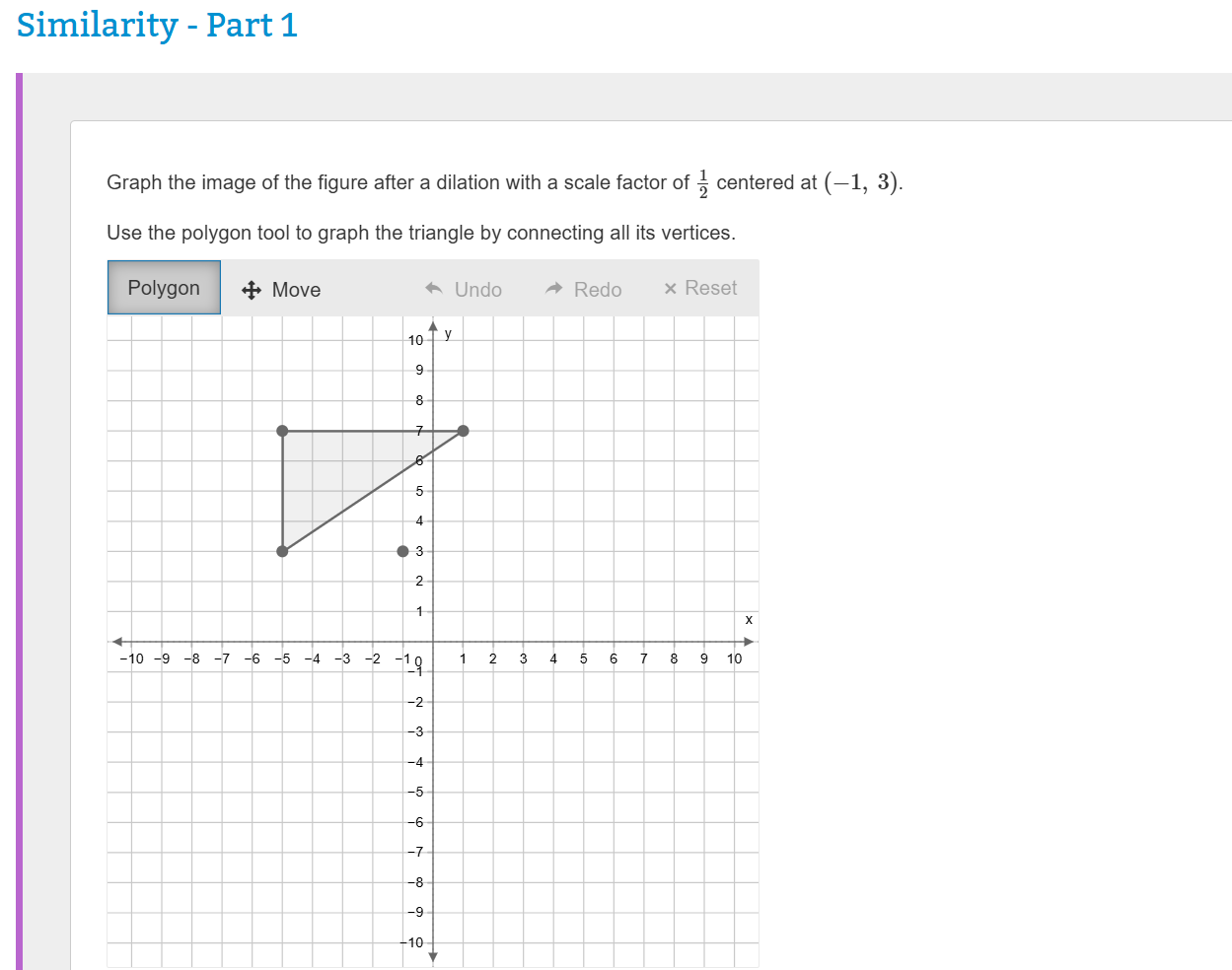 Similarity - Part 1 Graph the image of the figure after a dilation with ...