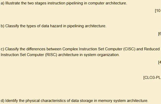 SOLVED: a) Illustrate the two stages instruction pipelining in computer architecture [10 b ...