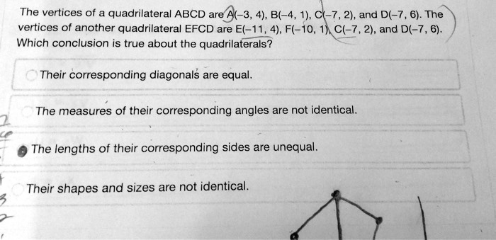 SOLVED: The vertices of a quadrilateral ABCD are A(-3,4), B(-4, 1), C(-7, 2), and D(-7 , 6). The ...