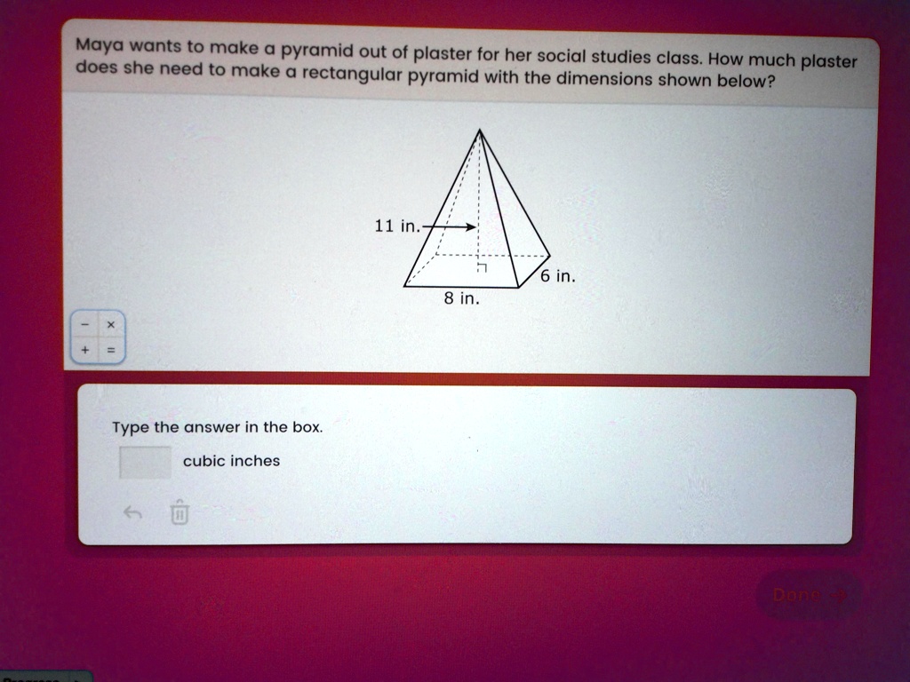 PLEASE HELP! Maya wants to make a pyramid out of plaster for her social ...