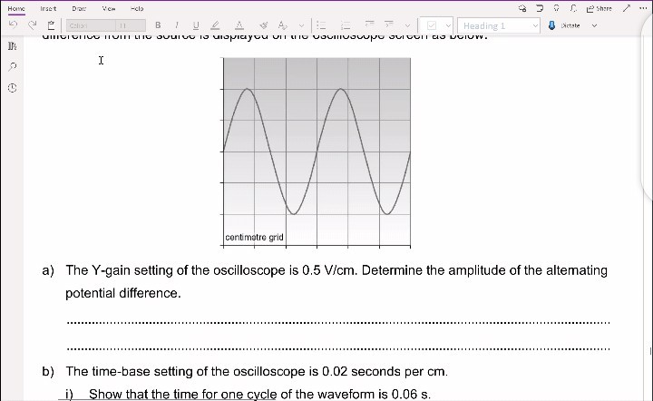 a) The Y-gain setting of the oscilloscope is 0.5 V / cm. Determine the ...