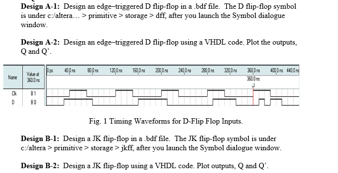 Design A-1: Design an edge-triggered D flip-flop in a .bdf file. The D ...