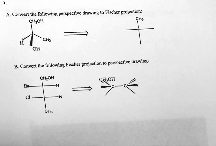 SOLVED: A: Convert the following perspective drawing to Fischer projection: CH3OH CH3 OH B ...