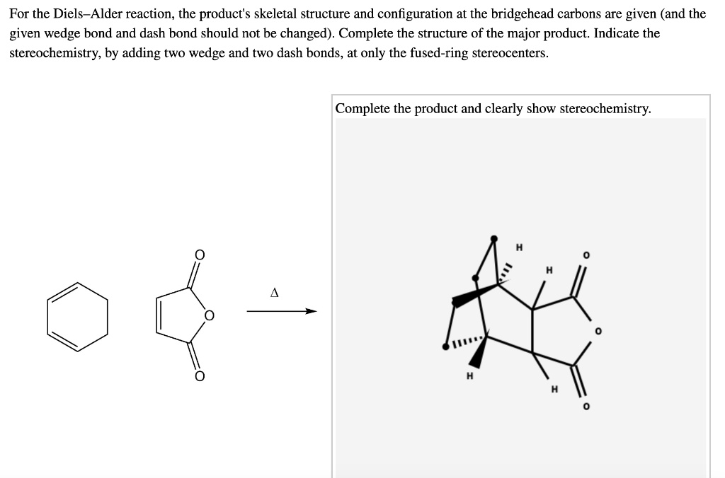 SOLVED: For the Diels-Alder reaction, the product's skeletal structure ...