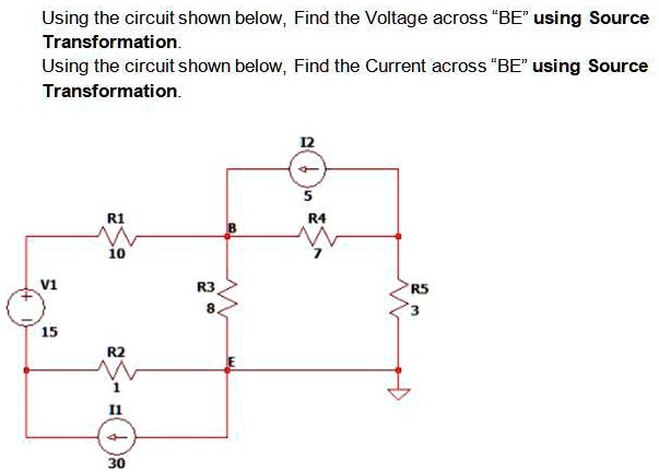 Using the circuit shown below, Find the Voltage across "BE" using ...