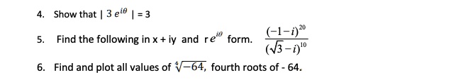 4show that 3e3 1 i20 5find the following in x iy and re form 3 110 6 ...