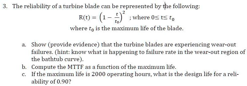 SOLVED: The reliability of a turbine blade can be represented by the ...