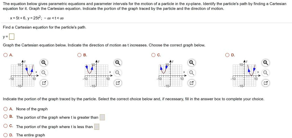 SOLVED: The equation below gives parametric equations and parameter ... SOLVED: The equation below gives parametric equations and parameter ...
