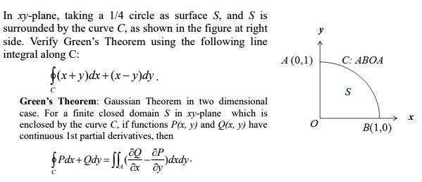 SOLVED: In xy-plane taking 1/4 circle as surlace S and is surrounded by the curve C as shown in ...