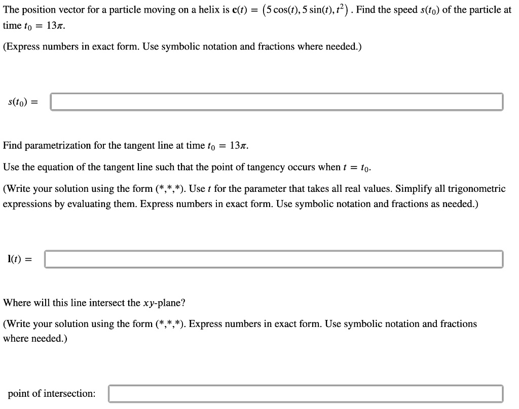 the position vector for a particle moving o a helix is ct 5cost 5 ...