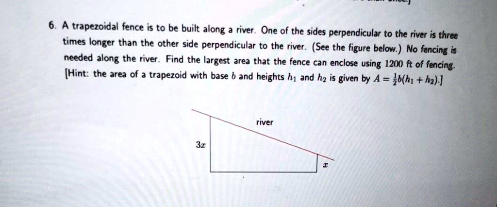 a trapezoidal fence is to be built along a river one of the sides ...