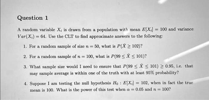 SOLVED: Question 1 A random variable X, is drawn from a population with ...