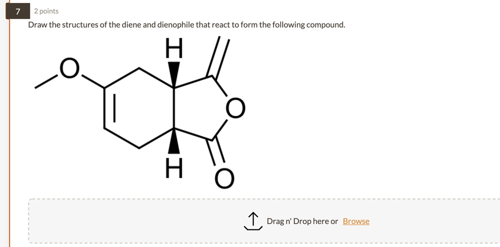 SOLVED: 2 points Draw the structures of the diene and dienophile that react to form the ...