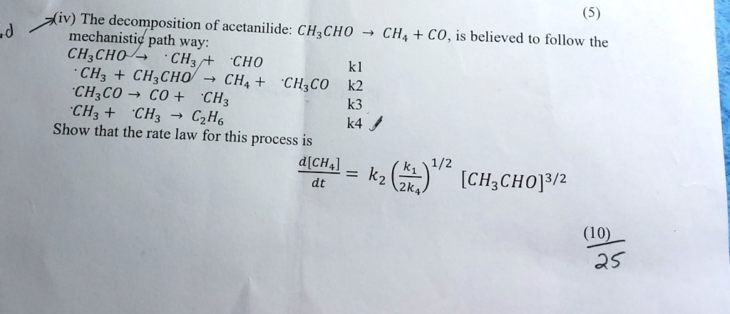 d(5) (iv) The decomposition of acetanilide: CH3CHO → CH4 + CO, is ...