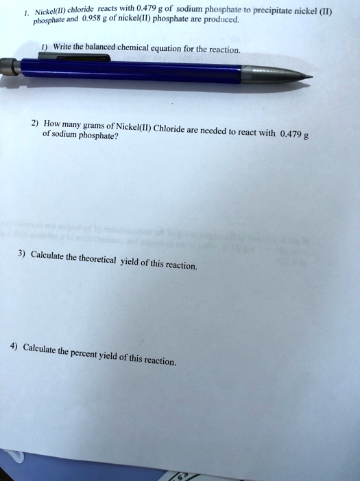 1. Nickel(II) chloride reacts with 0.479 g of sodium phosphate to precipitate nickel (II ...