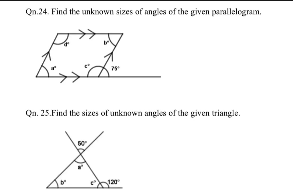Qn.24. Find the unknown sizes of angles of the given parallelogram. d° b° a° c° 75° Qn. 25.Find ...