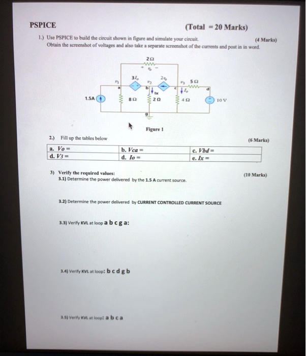 SOLVED: PSPICE Total=20 Marks 1. Use PSPICE to build the circuit shown in the figure and ...