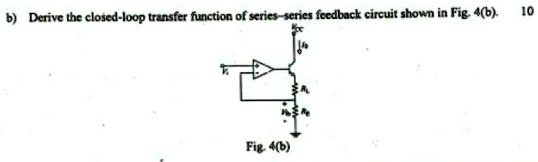 b) Derive the closed-loop transfer function of series-series feedback ...