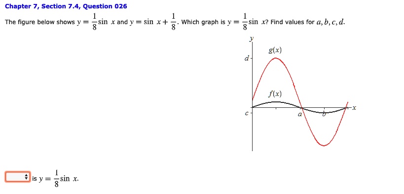 chapter 7 section 74 question 026 the figure below shows sin x and sin x which graph is y sin x ...