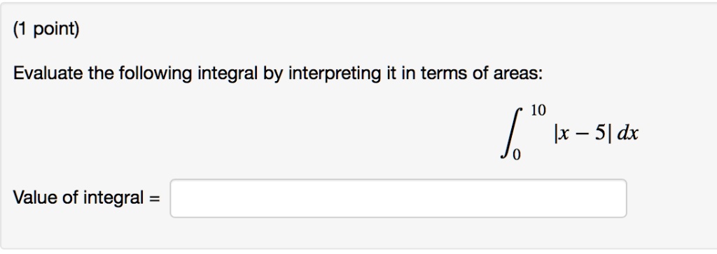 SOLVED: point) Evaluate the following integral by interpreting it in ...