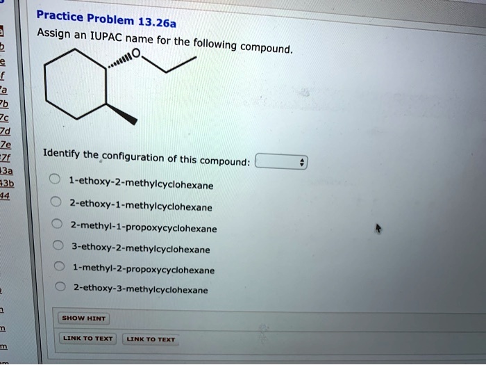 SOLVED: Practice Problem 13.26a: Assign an IUPAC name for the following compound. Identify the ...