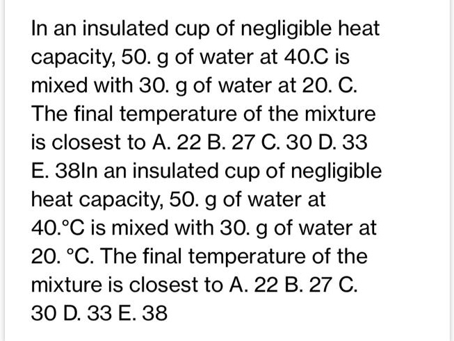 In an insulated cup of negligible heat capacity, 50 g of water at 40Â°C ...