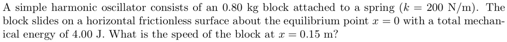 SOLVED: simple harmonic oscillator consists of an 0.80 kg block ...