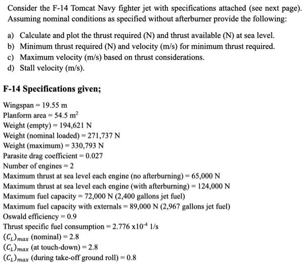 consider the f 14 tomcat navy fighter jet with specifications attached ...