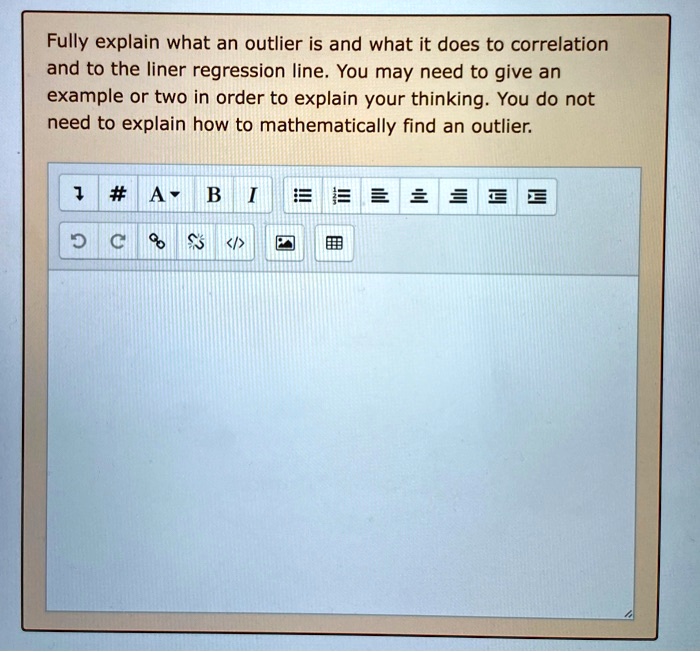 Fully explain what an outlier is and what it does to correlation and to ...