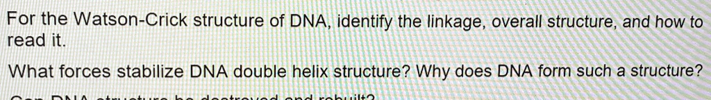 for the watson crick structure of dna identify the linkage overall ...