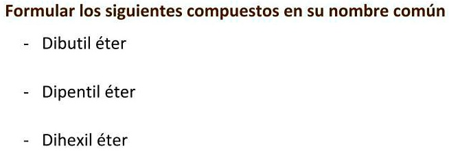 SOLVED: formular los siguientes compuestos en su nombre común Formular ...