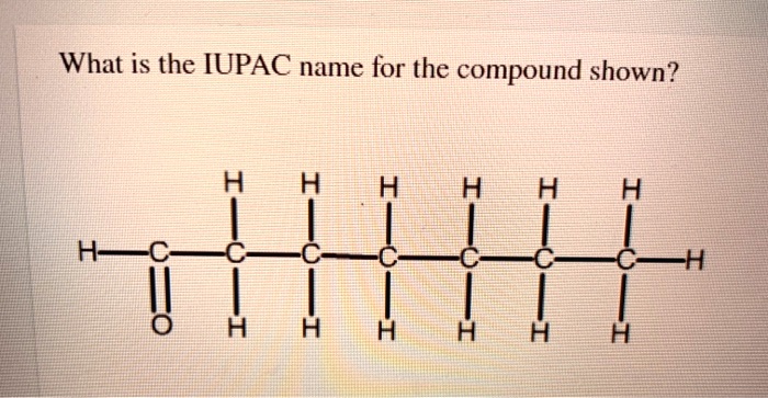 SOLVED: What is the [UPAC name for the compound shown? A