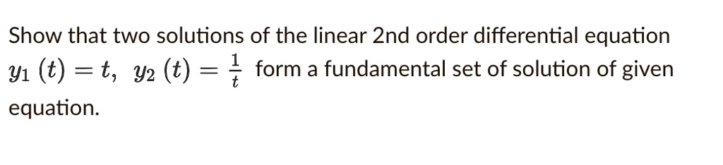 SOLVED: Show that two solutions of the linear 2nd order differential ...