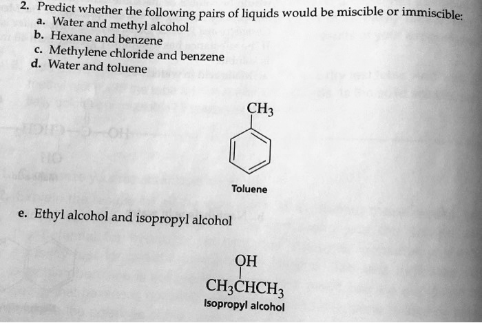 SOLVED: Predict whether the following pairs of liquids would be ...