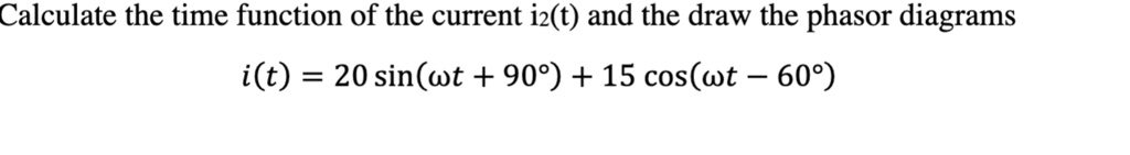 SOLVED: Calculate the time function of the current i2(t) and draw the ...