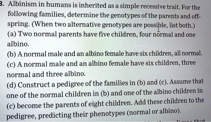 SOLVED: Albinism in humans is inherited as a simple recessive trait For ...